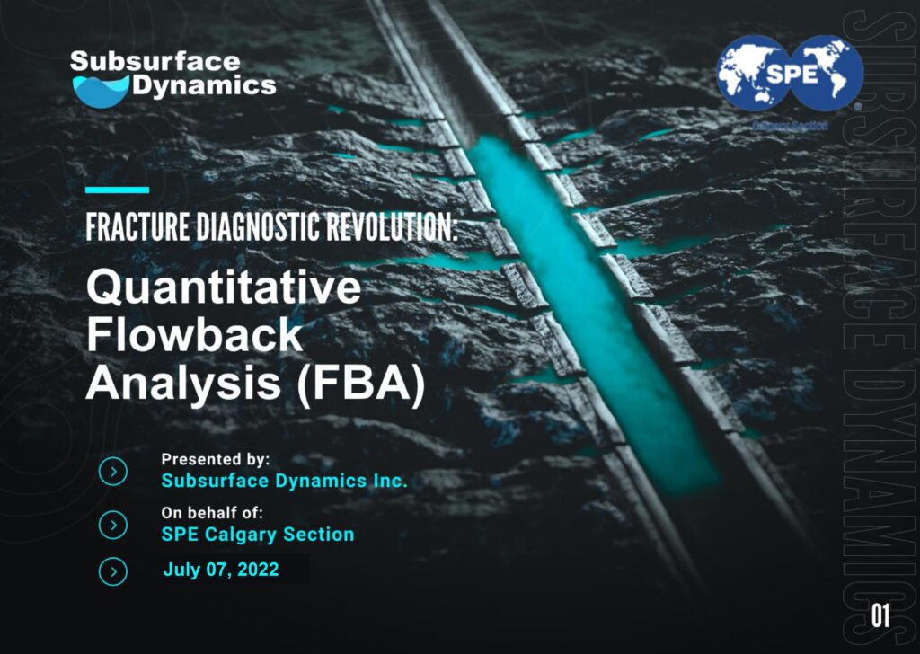 SPE L&L: Fracture Diagnostic Revolution: Quantitative Flowback Analysis (FBA) – Subsurface ...